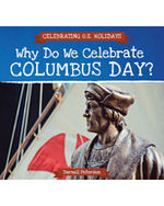 Celebrating U.S. Holidays: Why Do We Celebrate Columbus Day?