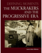 The Muckrakers & The Progressive Era