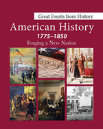 Great Events from History: American History, 1775-1850--Forging a New ...