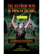 The Vietnam War in Popular Culture: The Influence of America's Most ...