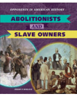 Opponents in American History: Abolitionists and Slave Owners