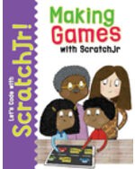 Let’s Code with ScratchJr!: Making Games with ScratchJr