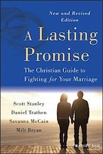 A Lasting Promise: The Christian Guide to Fighting for Your Marriage ...