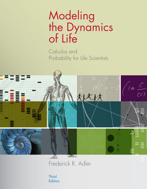 Modeling the Dynamics of Life: Calculus and Probability for Life ...