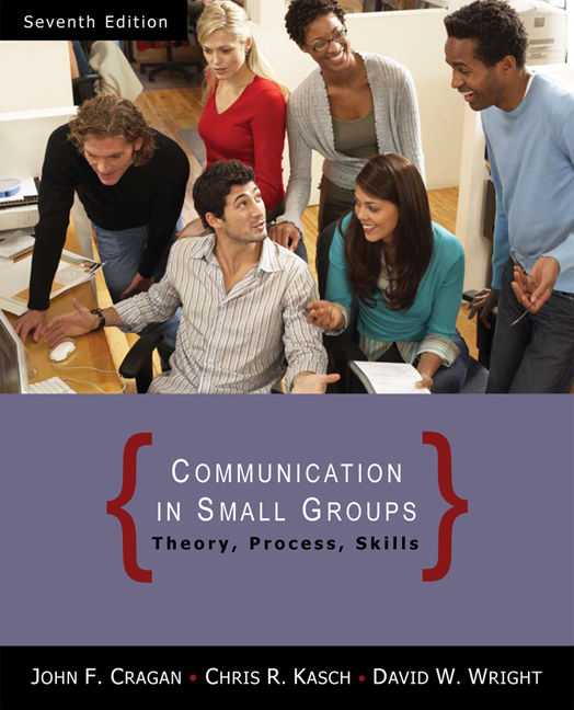 Communication in Small Groups: Theory, Process, and Skills, 7th Edition ...