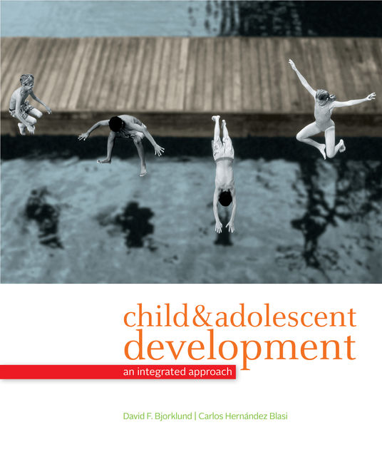 Child and Adolescent Development: An Integrated Approach, 1st Edition ...