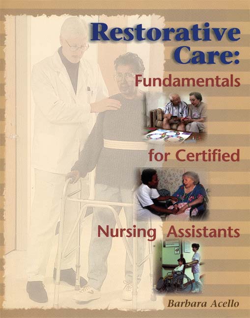 Restorative Care: Fundamentals for the Certified Nursing Assistant, 1st ...