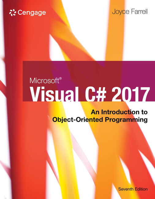 Microsoft Visual C#: An Introduction to Object-Oriented Programming, 7th Edition - 9781337102100 ...