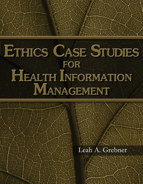 Ethics Case Studies for Health Information Management, 1st Edition ...