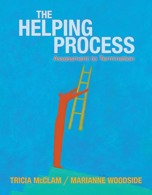 Helping Process: Assessment to Termination, 1st Edition - Cengage