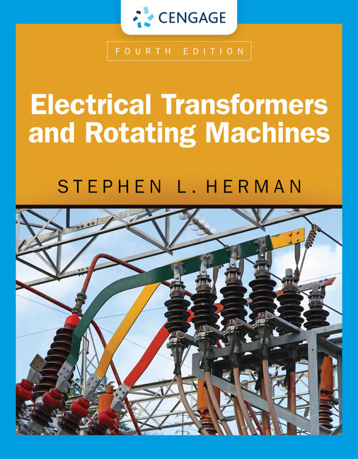 Electrical Transformers and Rotating Machines, 4th Edition - Cengage