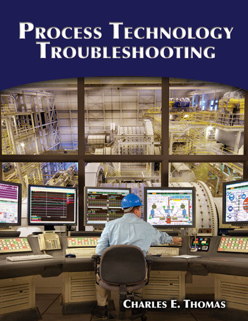 Process Technology Troubleshooting, 1st Edition - 9781428311008 - Cengage