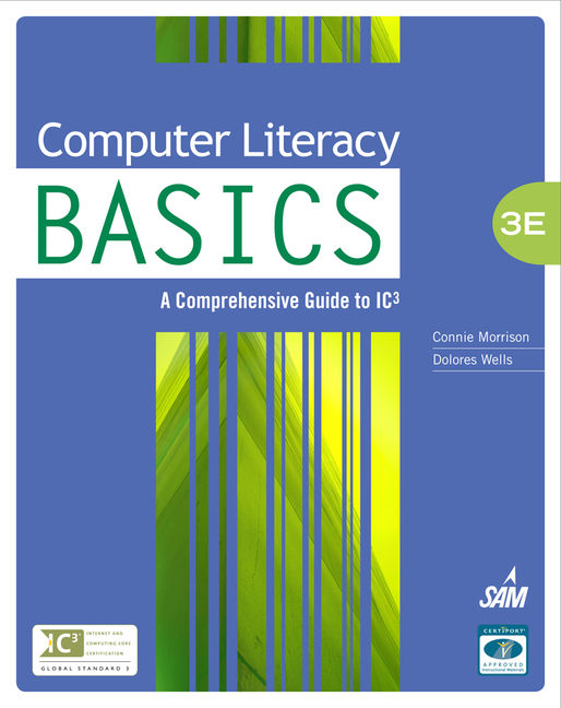 Computer Literacy BASICS: A Comprehensive Guide to IC3, 3rd Edition ...
