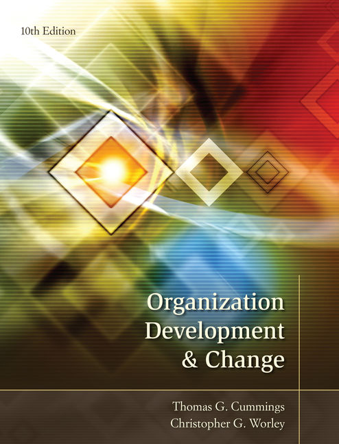 Organization Development and Change, 10th Edition - Cengage