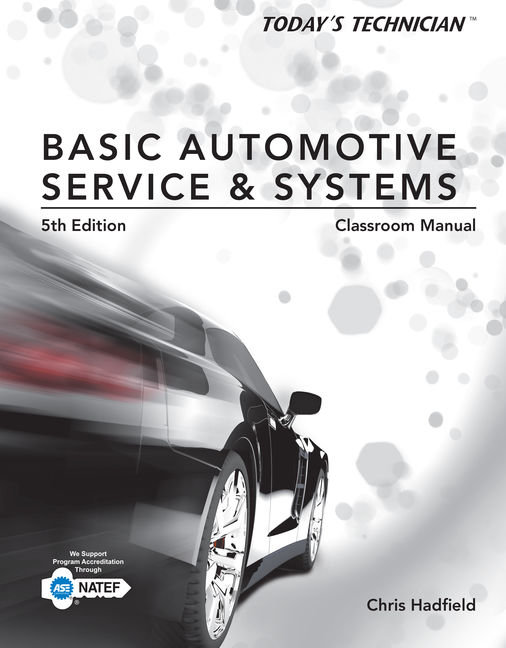 Today's Technician: Basic Automotive Service and Systems, Classroom ...