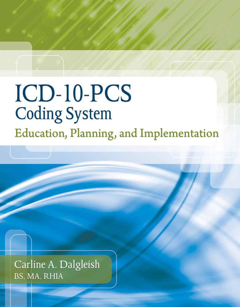 ICD-10-PCS Coding System: Education, Planning and Implementation, 1st Edition - Cengage
