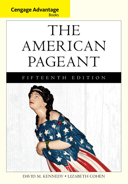 Cengage Advantage Books: The American Pageant, 15th Edition - Cengage