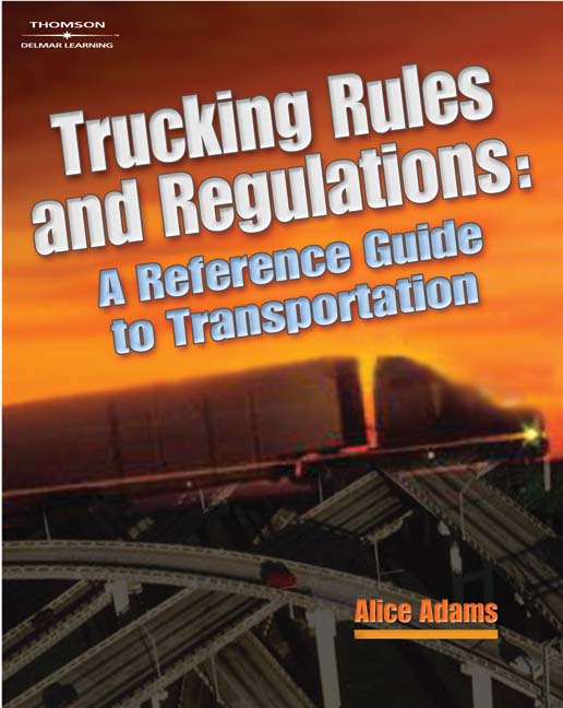 Trucking Rules and Regulations: Reference Guide to Transportation, 1st ...