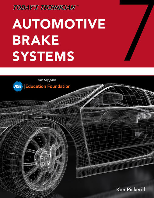 Today's Technician: Automotive Brake Systems, Classroom and Shop Manual ...
