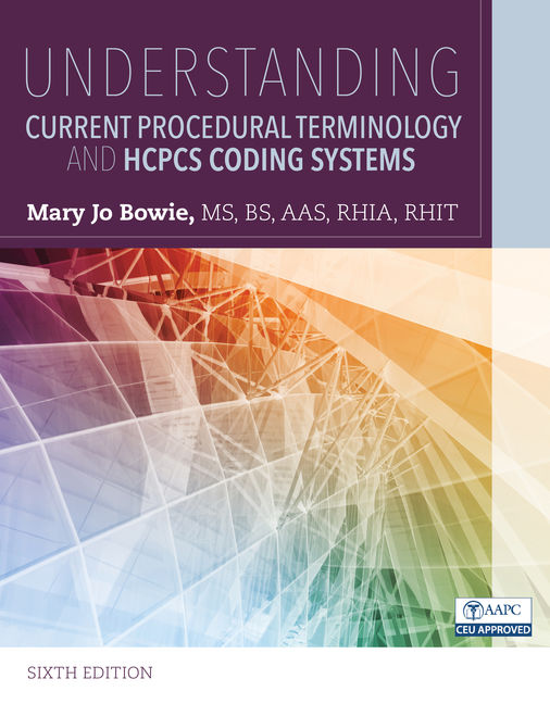 Understanding Current Procedural Terminology and HCPCS Coding Systems, 6th Edition ...