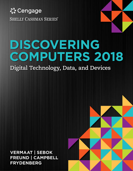 Discovering Computers ©2018: Digital Technology, Data, and Devices, 1st ...