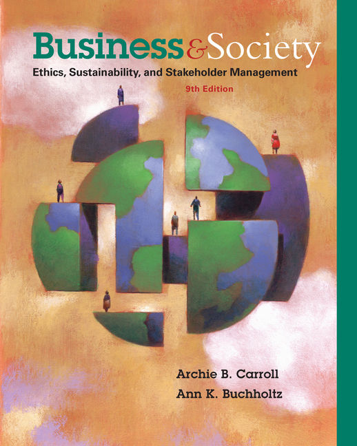 Business and Society: Ethics, Sustainability, and Stakeholder ...
