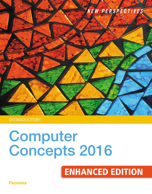 New Perspectives Computer Concepts 2016 Enhanced, Introductory, 19th ...