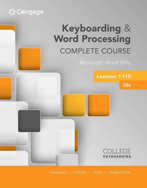 Keyboarding and Word Processing Complete Course Lessons 1-110: Microsoft® Word 2016, 20th ...