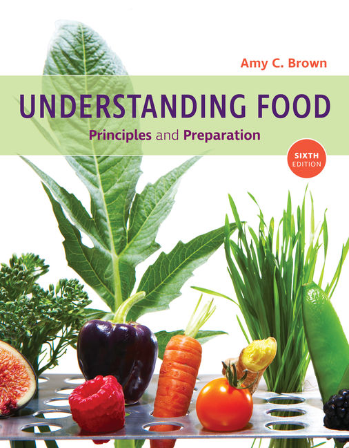 Understanding Food: Principles and Preparation, 6th Edition ...