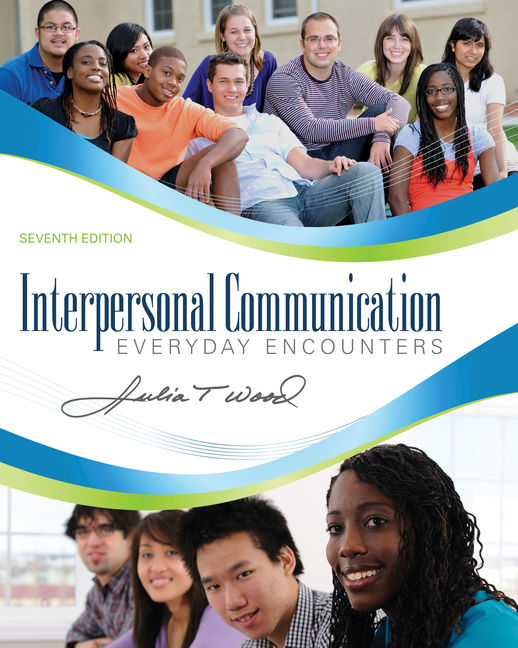 Interpersonal Communication: Everyday Encounters, 7th Edition ...