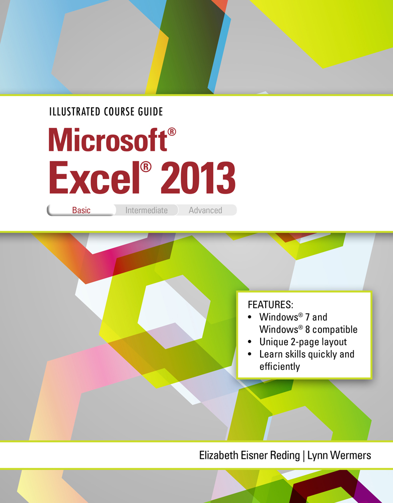 Microsoft® Excel® 2013: Illustrated, 1st Edition - Cengage