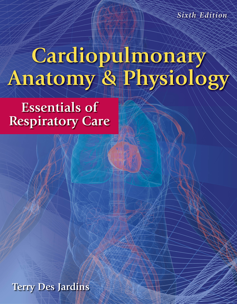 Cardiopulmonary Anatomy & Physiology: Essentials of Respiratory Care ...