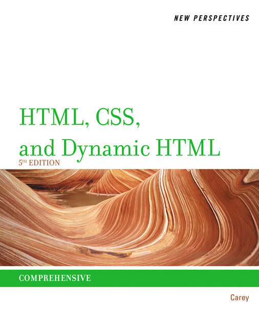 New Perspectives On Html Css And Dynamic Html 5th Edition Cengage 