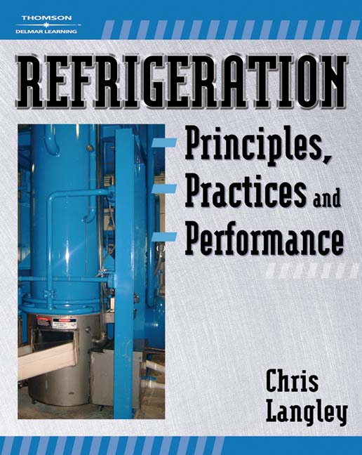 Refrigeration Principles, Practices, and Performance, 1st Edition - Cengage