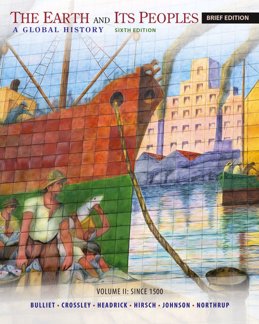 The Earth and Its Peoples, Brief: A Global History, 6th Edition - Cengage