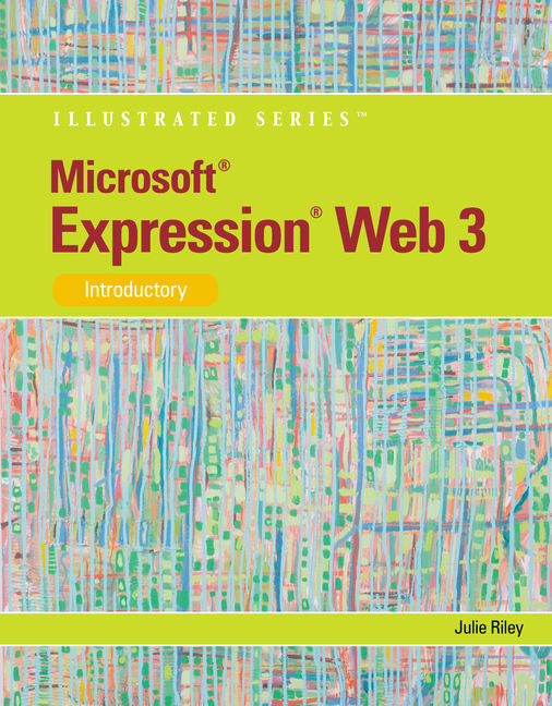 Microsoft® Expression Web 3: Illustrated Introductory, 1st Edition ...