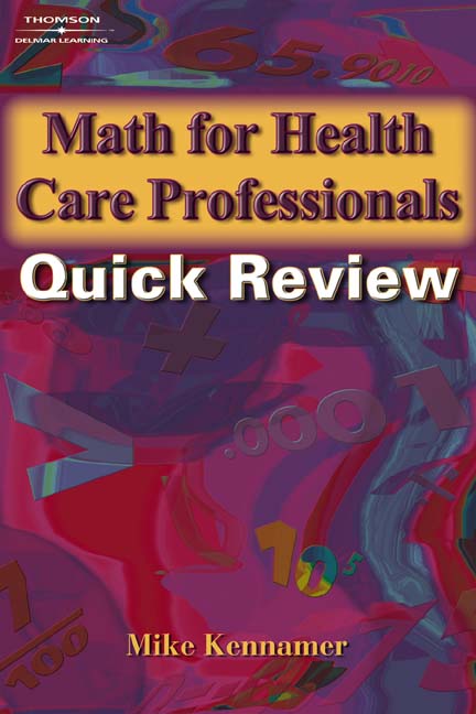 Math for Health Care Professionals Quick Review, 1st Edition - Cengage