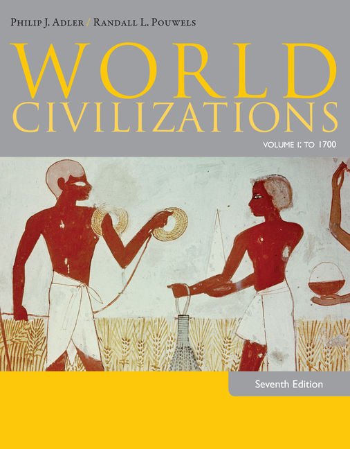 World Civilizations: Volume I: To 1700, 7th Edition - 9781285442792 ...