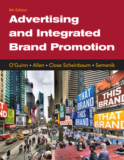 Advertising and Integrated Brand Promotion, 8th Edition - Cengage