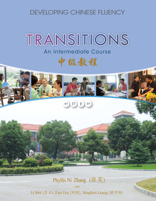 Transitions: Developing Chinese Fluency: Intermediate Chinese, 1st ...