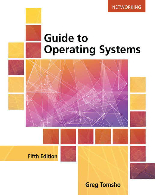 Guide To Operating Systems 5th Edition 9781305107649 Cengage 