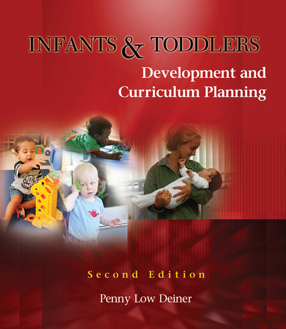 Infants and Toddlers: Development and Curriculum Planning, 2nd Edition ...