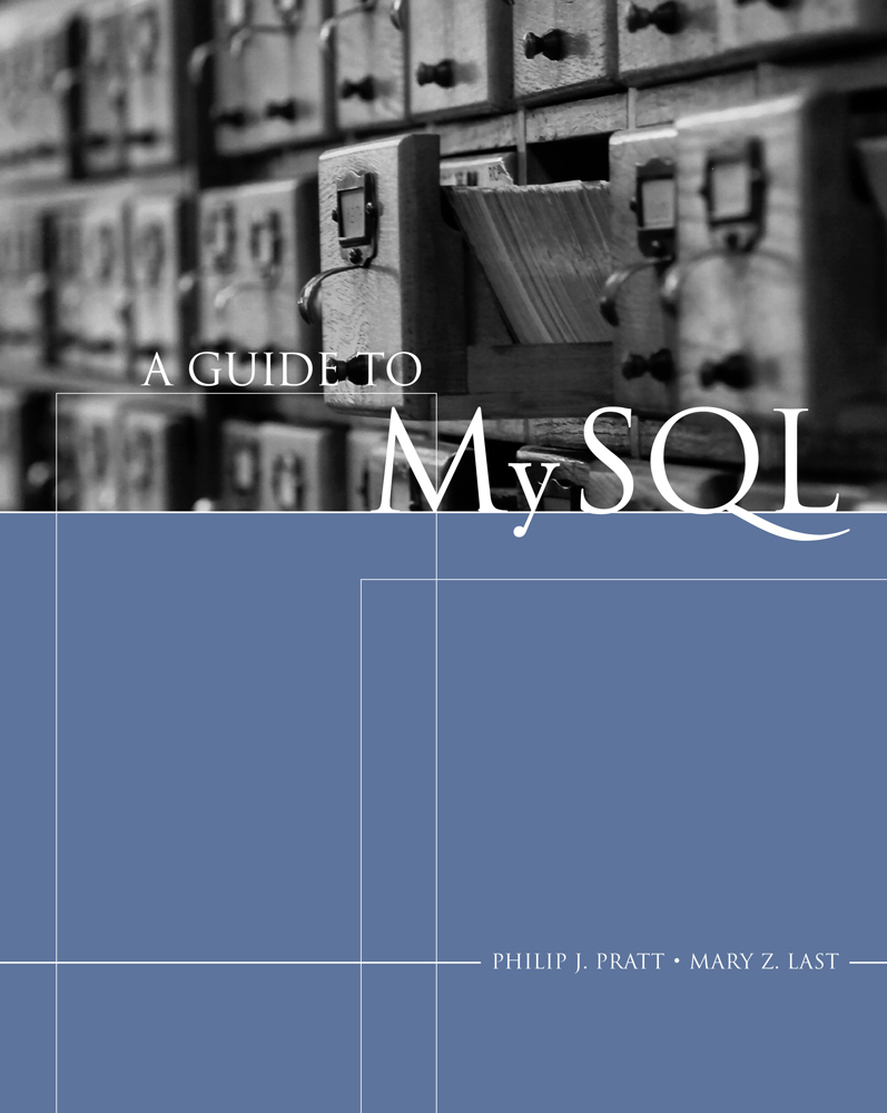 A Guide to MySQL, 1st Edition - Cengage