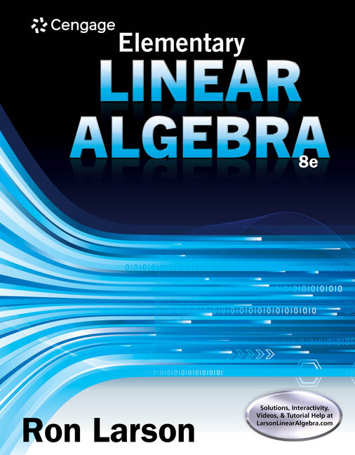 Elementary Linear Algebra, 8th Edition - Cengage