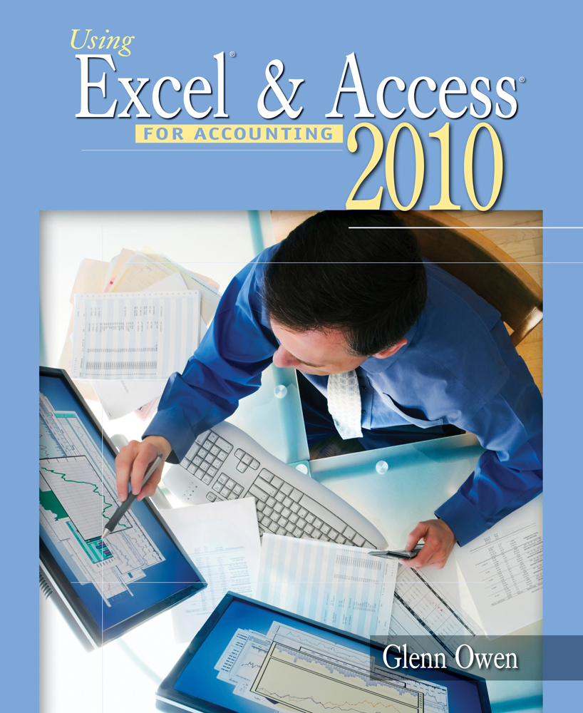 Using Excel & Access for Accounting 2010, 3rd Edition - Cengage