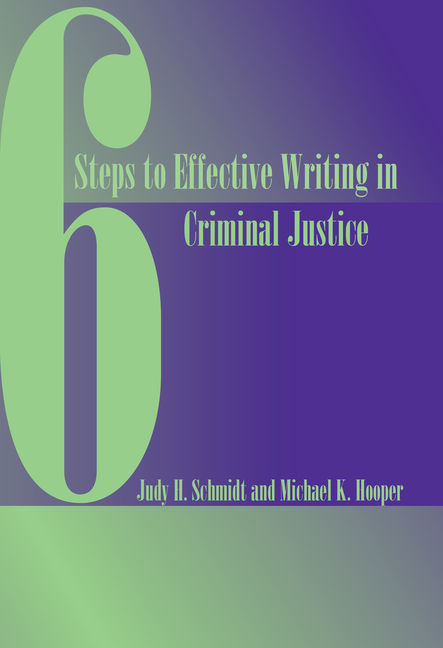 Six Steps to Effective Writing in Criminal Justice, 1st Edition - Cengage