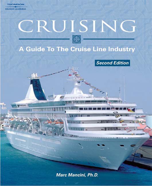 Cruising: A Guide to the Cruise Line Industry, 2nd Edition - Cengage
