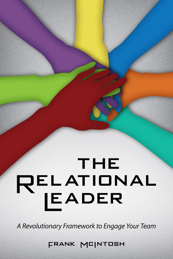 The Relational Leader: A Revolutionary Framework to Engage Your Team ...