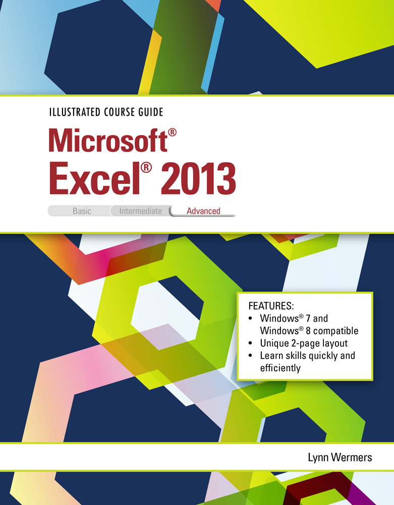 Microsoft® Excel® 2013: Illustrated, 1st Edition - Cengage