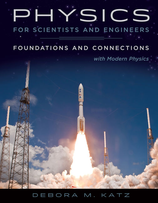 Physics for Scientists and Engineers: Foundations and Connections ...